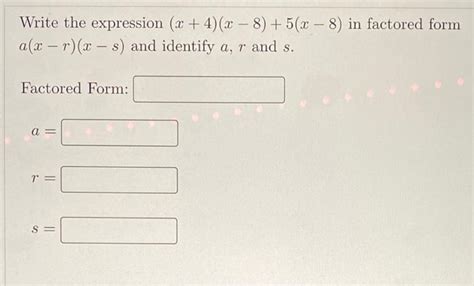 solved write the expression x 4 x−8 5 x−8 in factored