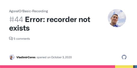 error recorder not exists · issue 44 · agoraio basic recording · github
