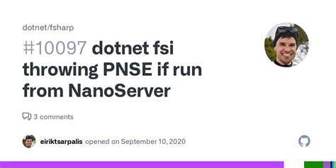 Dotnet Fsi Throwing PNSE If Run From NanoServer Issue 10097 Dotnet