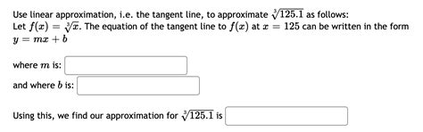 solved use linear approximation i e the tangent line to
