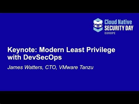 Conference Talks Talk Modern Least Privilege With Devsecops From Cncf [cloud Native Computing