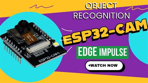Esp32 Cam Object Recognition Tutorial Edge Impulse Esp32cam Youtube