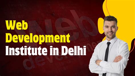 Mastering The Web Best Web Development Institute In Delhi With