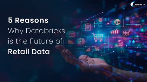 5 Reasons Why Databricks Is The Future Of Retail Data
