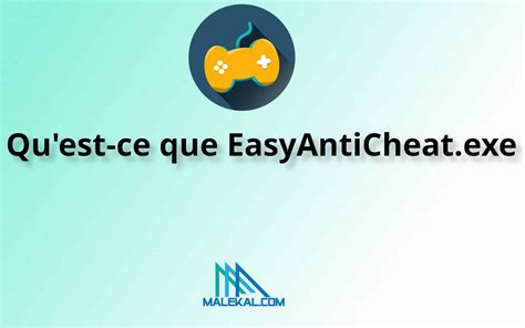 Quest Ce Que Easyanticheat Exe