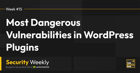 Most Dangerous Vulnerabilities In Wordpress Plugins The Admin Bar