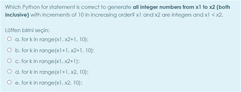 Solved Which Python For Statement Is Correct To Generate All