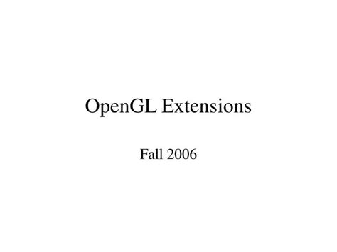 Ppt Opengl Extensions Powerpoint Presentation Free Download Id4149693
