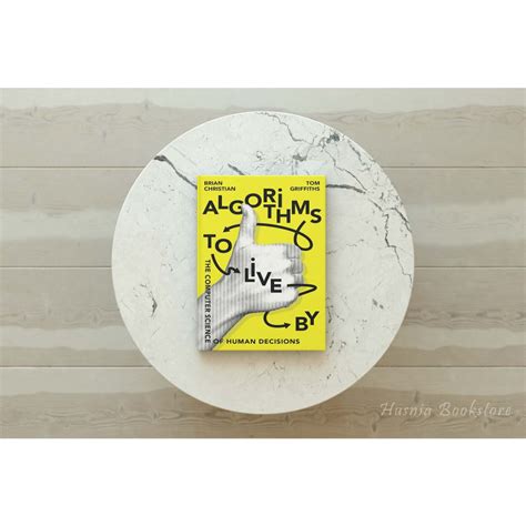 Jual Buku Algorithms To Live By The Computer Science Of Human Decisions