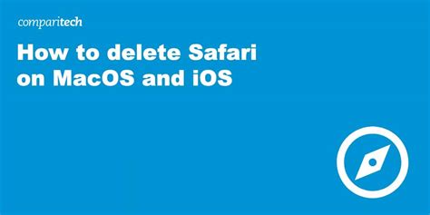 How To Delete Safari On Macos And Ios
