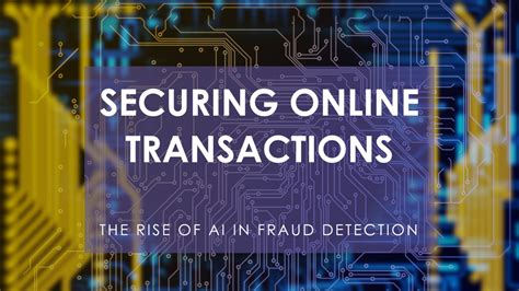 The Rise Of Ai In Fraud Detection Securing Online Transactions