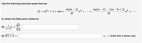 Solved Use The Following Binomial Series Formula Chegg Com