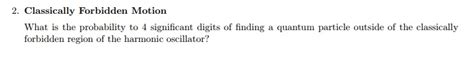 Solved 2 Classically Forbidden Motion What Is The