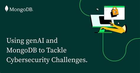 Using Generative Ai And Mongodb To Tackle Cybersecuritys Biggest