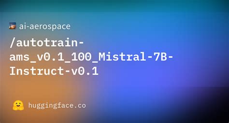 Ai Aerospaceautotrain Amsv01100mistral 7b Instruct V01 · Hugging Face