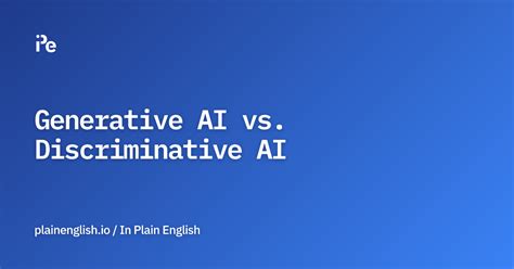 Generative Ai Vs Discriminative Ai