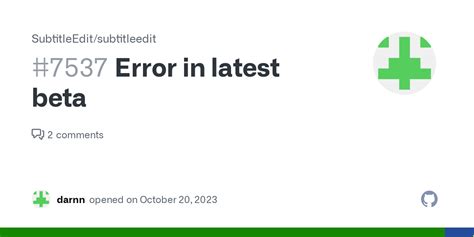 Error In Latest Beta · Issue 7537 · Subtitleeditsubtitleedit · Github