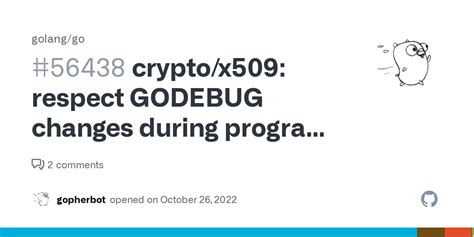 Crypto X509 Respect GODEBUG Changes During Program Lifetime 1 19