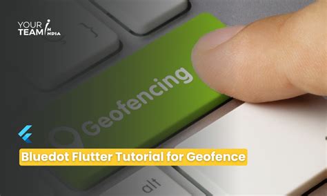 Bluedot Flutter Tutorial For Geofence