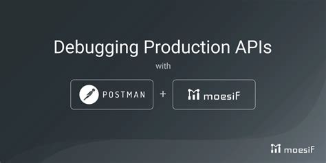 Debugging Production Apis With Postman And Moesif Dev Community