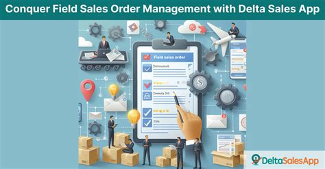 Delta Sales App Mastering Field Sales Order Management