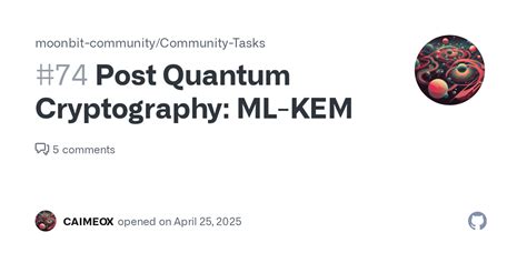 Post Quantum Cryptography Ml Kem · Issue 74 · Moonbit Communitycommunity Tasks · Github