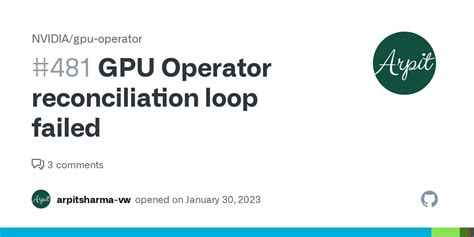 Gpu Operator Reconciliation Loop Failed · Issue 481 · Nvidiagpu Operator · Github