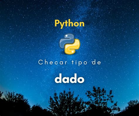 Como Checar O Tipo De Uma Vari Vel Em Python Hora De Codar