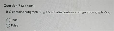 Solved If G Contains Subgraph K3 3 Then It Also Contains