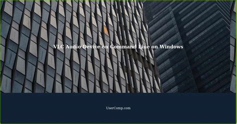 Vlc Specifying Audio Device On Command Line On Windows