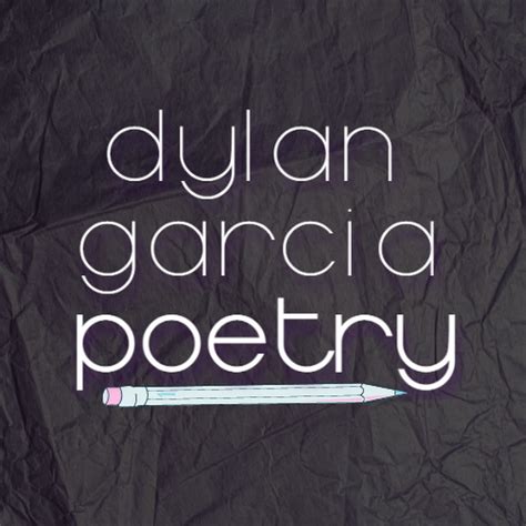 Dylan Garcia Poetry Youtube