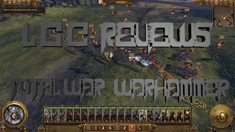 L G C Reviews Total War WARHAMMER Linux Game Cast