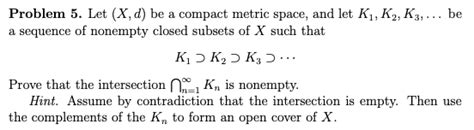 Solved Problem 5 Let X D Be A Compact Metric Space And Chegg Com