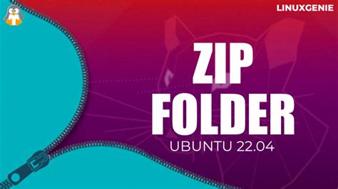 How To Zip A Folder In Ubuntu Linux Linux Genie