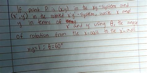 Solved If Point P Is Xy In The Xy System And Xy In The Rotated