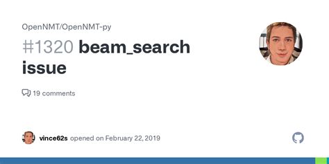 Beam Search Issue Issue OpenNMT OpenNMT Py GitHub