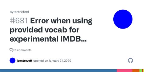 Error When Using Provided Vocab For Experimental IMDB Dataset Issue Pytorch Text GitHub