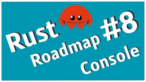 🦀rust Roadmap Part8 Console Youtube