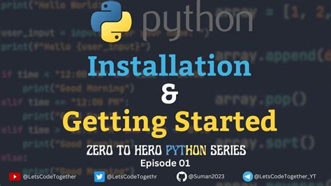 installation and getting started ep 1 zero to hero python series let s code together youtube