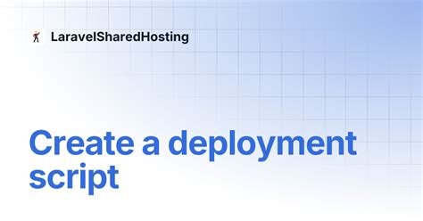 Create A Deployment Script Laravelsharedhosting