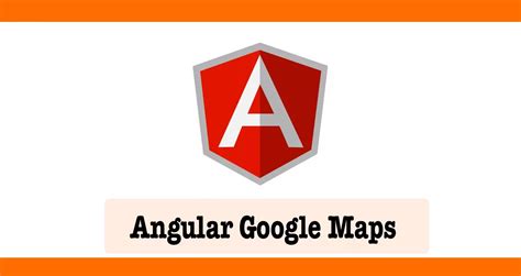 Angular Google Maps Component Google Maps JavaScript API In Google Maps Map Javascript