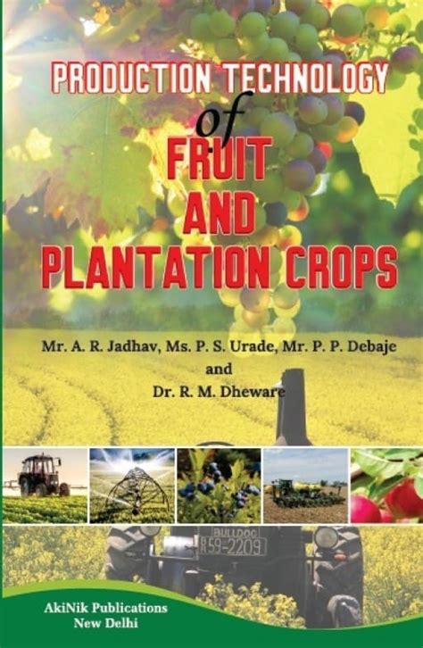 Production Technology Of Fruit And Plantation Crops AkiNik Publications