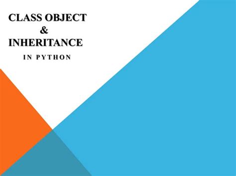 Class Object And Inheritance In Python Pptx