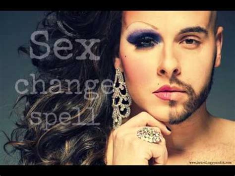 Sex Change Spell Get A Psychic Help You In Sex Change Spell YouTube
