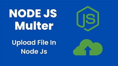 How To Upload File Using Multer In Express And Node Js Youtube