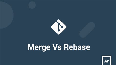 Merge Vs Rebase