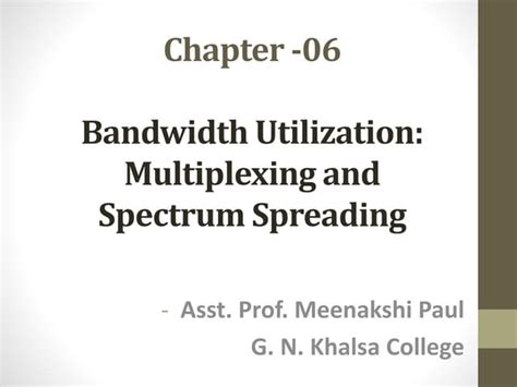 Bandwidth Utilization Multiplexing And Spectrum Spreading Pptx