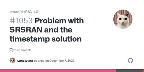 problem with srsran and the timestamp solution · issue 1053 · srsran srsran 4g · github