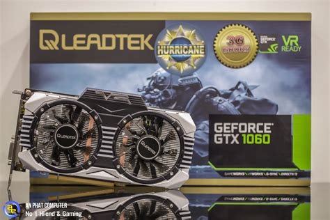 Đập Hộp Leadtek Winfast Geforce Gtx 1060 Hurricane Thương Hiệu Của Những Chiếc Card đồ Họa Ngàn đô