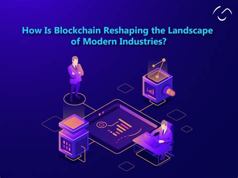 How Is Blockchain Reshaping The Landscape Of Modern Industries